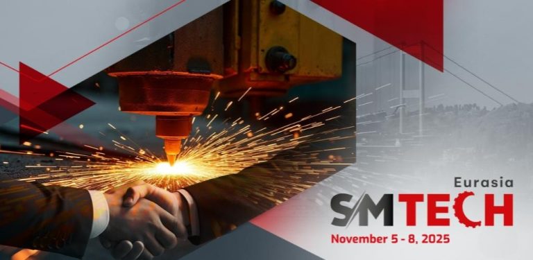 SMTECH Eurasia 2025: Istanbul Hosts Sheet Metal Processing Trade Show ...